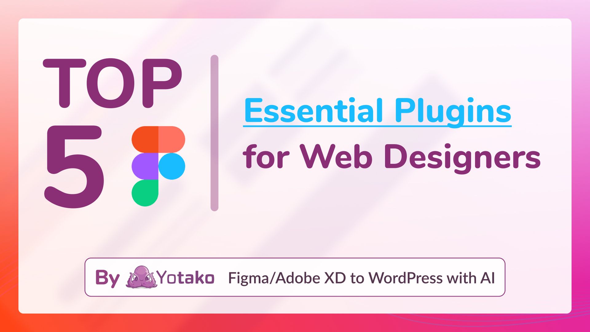 5 Must-Have Figma Plugins for Web Designers 5 Must-Have Figma Plugins for Web Designers